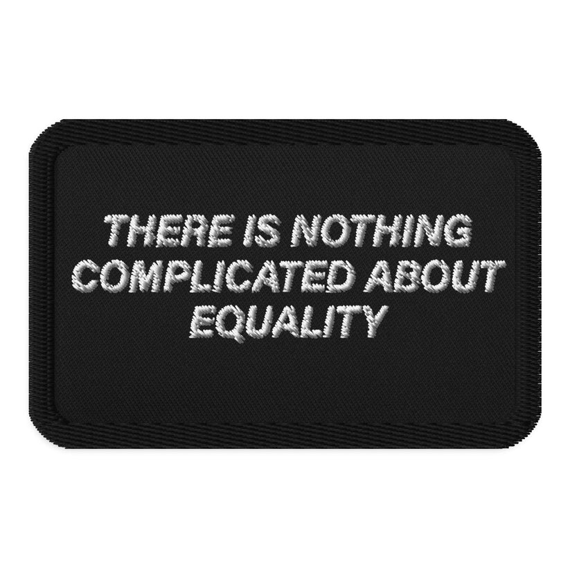 Nothing Complicated About Equality Embroidered patch – Rose Gold Co. Shop